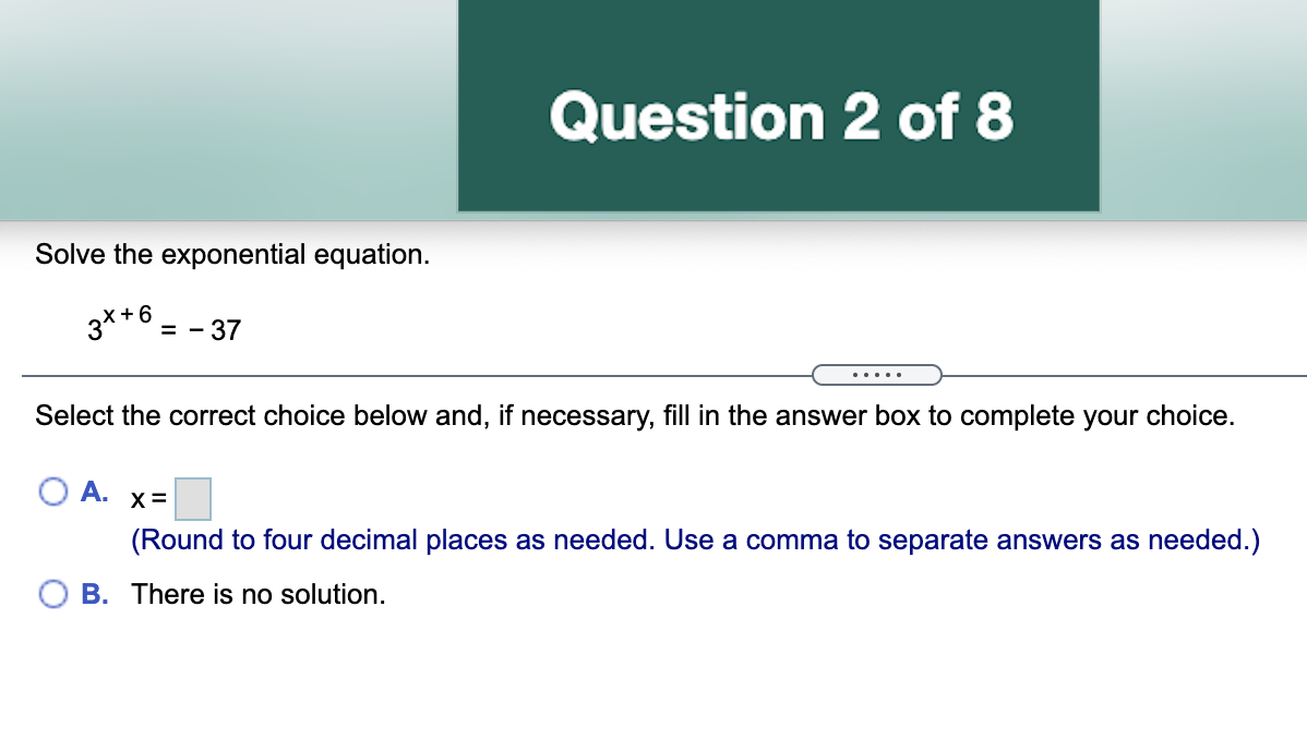 Solved Question 2 of 8 Solve the exponential equation. 3x+6 | Chegg.com