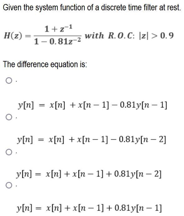 Solved Given The System Function Of A Discrete Time Filter 