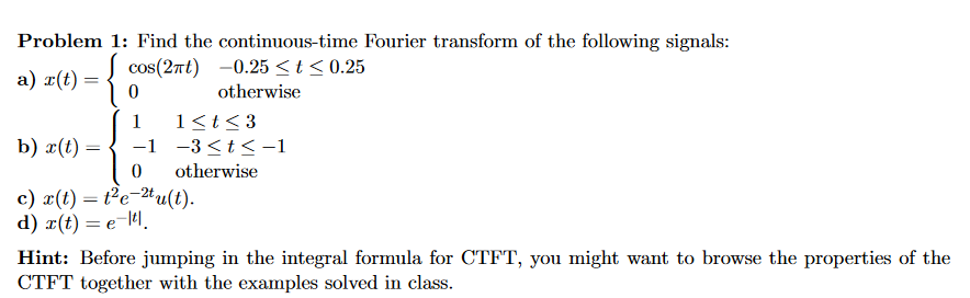 Solved Problem 1: Find the continuous-time Fourier transform | Chegg.com