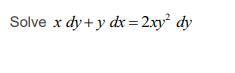 Solved xdy+ydx=2xy2dy | Chegg.com