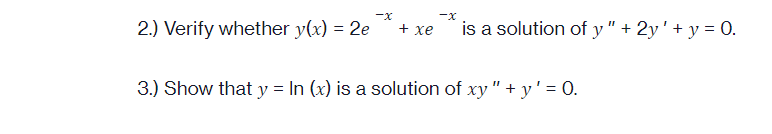 Solved 2.) Verify whether y(x) = 2e -X -X + xe is a solution | Chegg.com