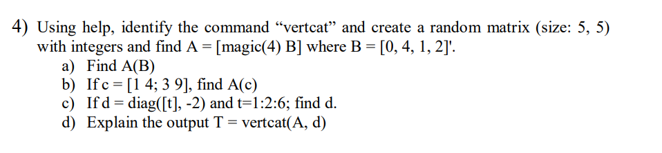Solved 4) Using help, identify the command “vertcat” and | Chegg.com