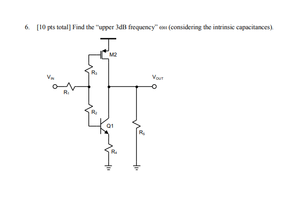 Solved 6. [10 pts total] Find the upper 3dB frequency | Chegg.com