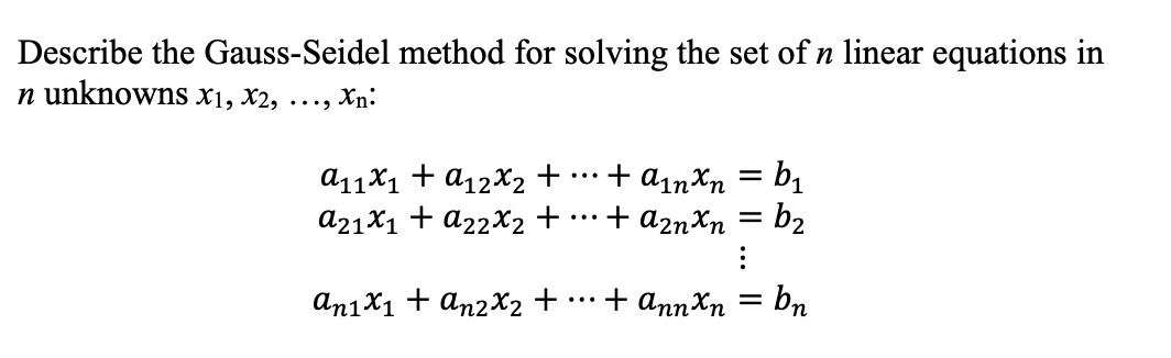 Solved Describe the Gauss-Seidel method for solving the set | Chegg.com