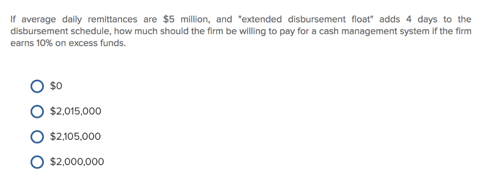 Solved If average daily remittances are $5 milion, and | Chegg.com