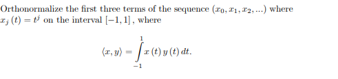 Solved Orthonormalize the first three terms of the sequence | Chegg.com