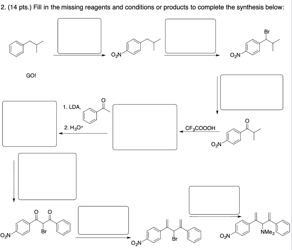 Solved 2. (14 pts.) Fill in the missing reagents and | Chegg.com