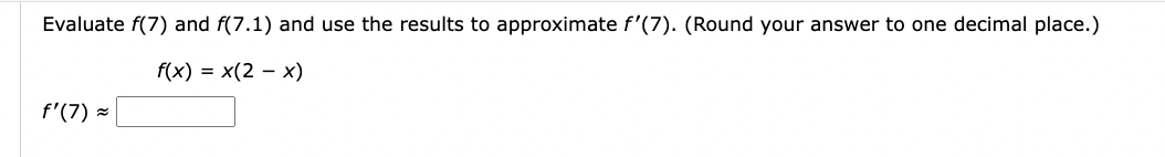 Solved Evaluate f(7) and f(7.1) and use the results to | Chegg.com