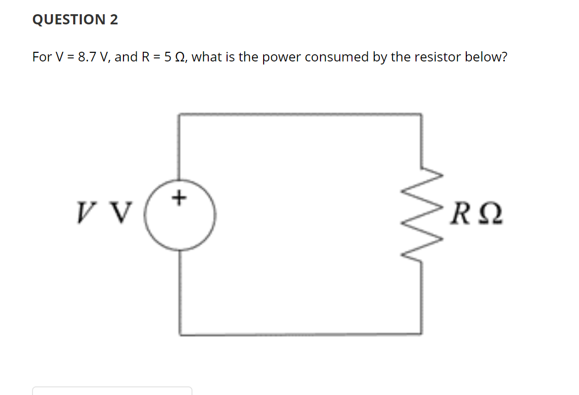 Solved For V = 8.7 V, and R = 5 Ω, what is the power | Chegg.com