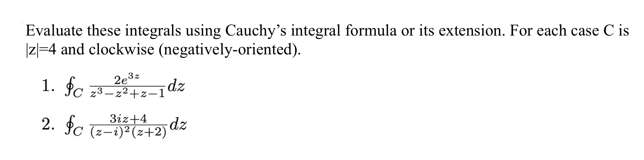 Solved Evaluate these integrals using Cauchy's integral | Chegg.com