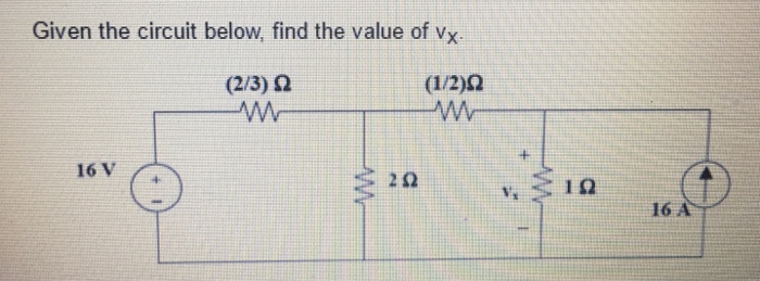 Solved Given the circuit below, find the value of v_X. | Chegg.com