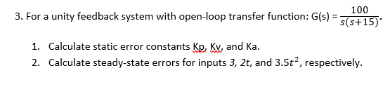 Solved 3. For a unity feedback system with open-loop | Chegg.com