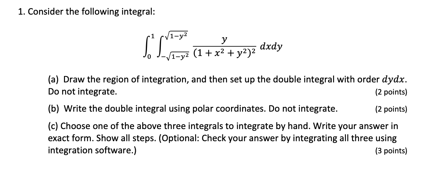 Solved 1. Consider the following integral: y dxdy 1-y2 (1 + | Chegg.com