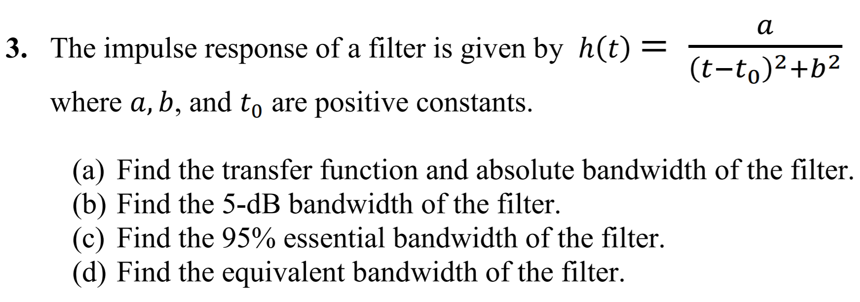 3. The impulse response of a filter is given by h(t) | Chegg.com