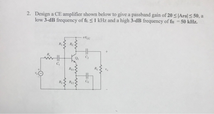 Solved 2. Design a CE amplifier shown below to give a | Chegg.com