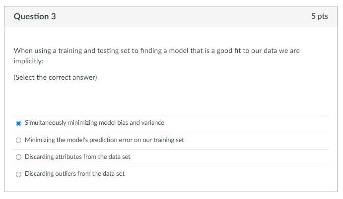 Solved Question 3 5 pts When using a training and testing | Chegg.com