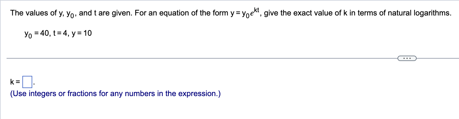 [Solved]: The values of y,y0, and t are given. For an equa