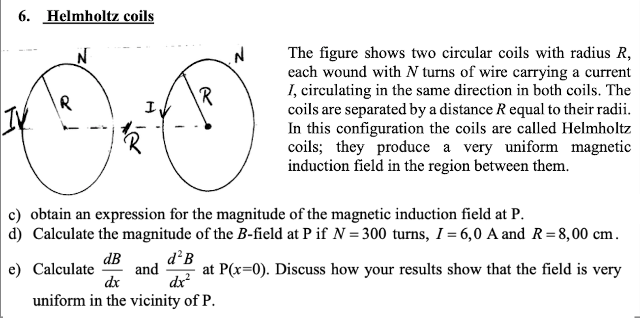 Solved 6. Helmholtz coils N R R. I The figure shows two | Chegg.com