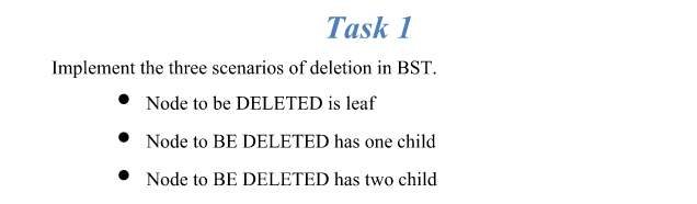 Solved Task 1 Implement the three scenarios of deletion in | Chegg.com