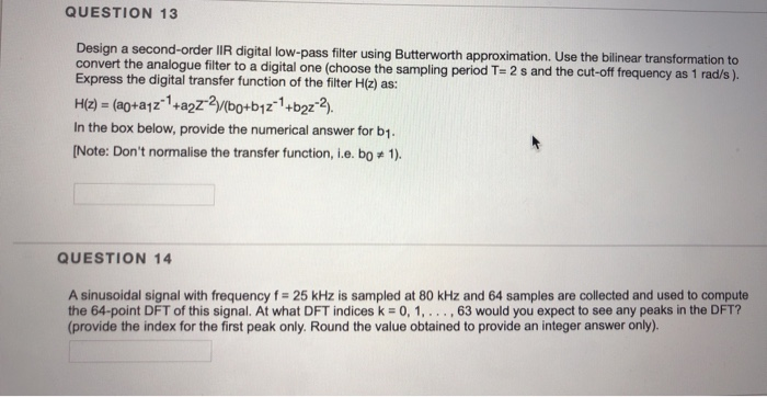 Solved Question 13 Design A Second Order Ir Digital Low Pass