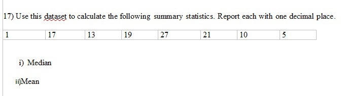 Solved 17) Use this dataset to calculate the following | Chegg.com
