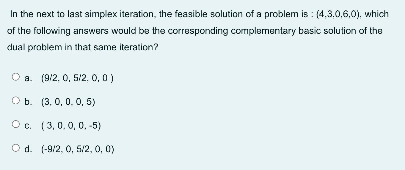 Solved In the next to last simplex iteration, the feasible | Chegg.com
