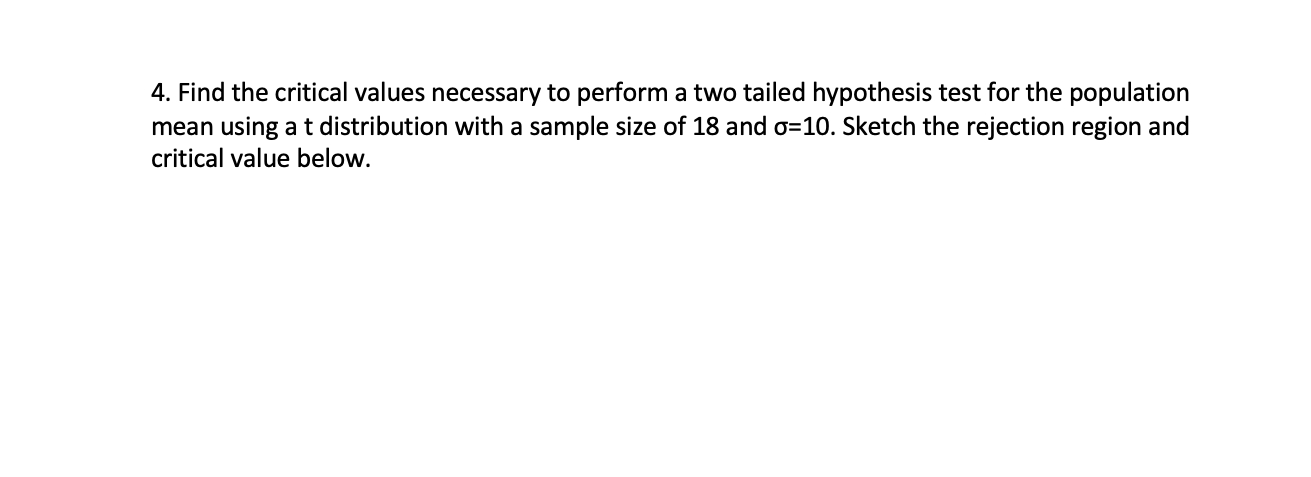 Solved 4. Find the critical values necessary to perform a | Chegg.com