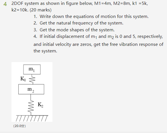 Solved 4 2DOF system as shown in figure below, M1=4m, M2=8m, | Chegg.com