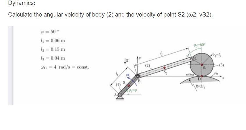Solved Dynamics: Calculate the angular velocity of body (2) | Chegg.com