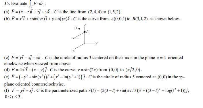 Solved 35. Evaluate ∫CF⋅drˉ : (a) F=(x+z)i+zj+yk. C is the | Chegg.com