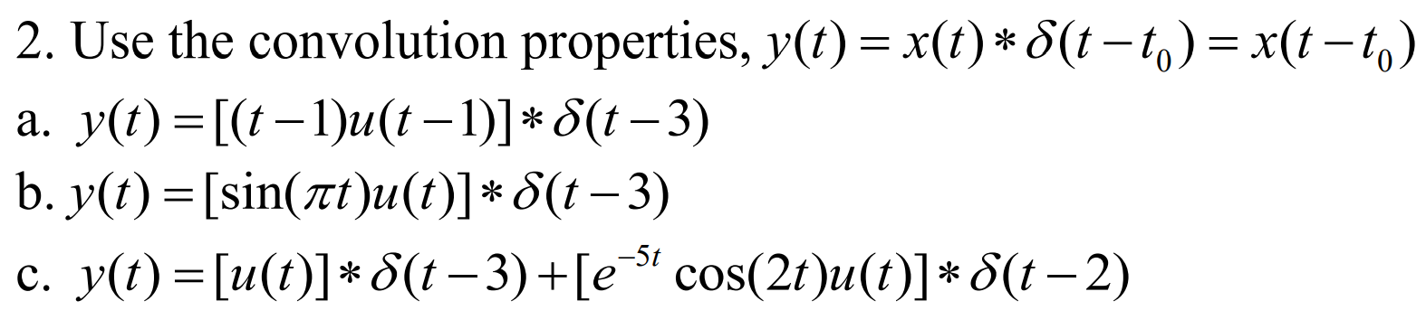 Solved 2. Use the convolution properties, | Chegg.com