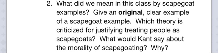 2. What did we mean in this class by scapegoat | Chegg.com