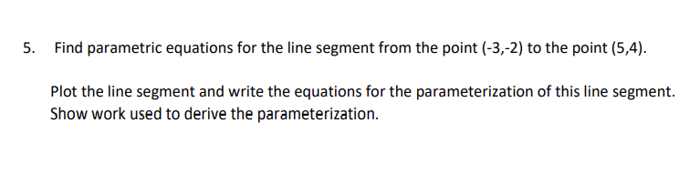 Solved Find parametric equations for the line segment from | Chegg.com