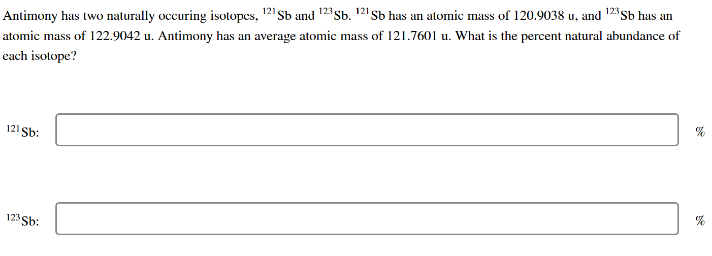 Solved Antimony has two naturally occuring isotopes, 121Sb | Chegg.com