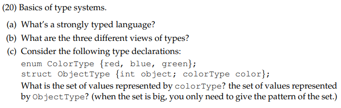 Solved (20) Basics of type systems. (a) What's a strongly | Chegg.com