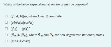 Solved Which of the below expectation values are or may be | Chegg.com