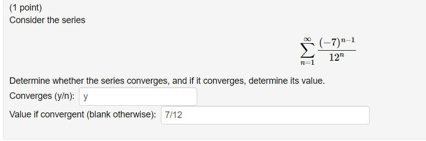 (1 point) Consider the series ∑n=1∞12n(−7)n−1 | Chegg.com