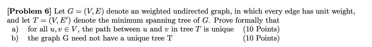 Solved [Problem 6] Let G=(V,E) denote an weighted undirected | Chegg.com