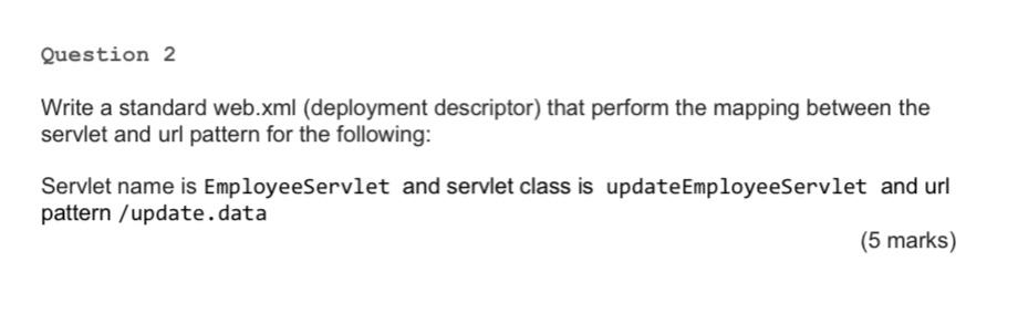 Solved Write A Standard Web Xml Deployment Descriptor That