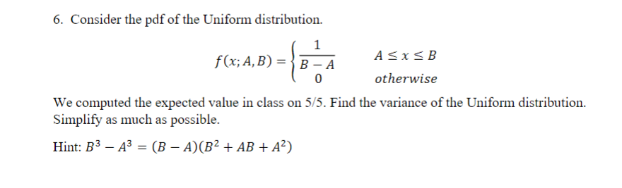 Solved 6-A 6. Consider the pdf of the Uniform distribution. | Chegg.com