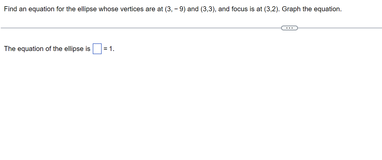 Solved Find an equation for the ellipse whose vertices are | Chegg.com