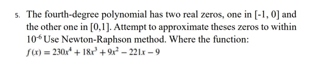 Solved 5. The fourth-degree polynomial has two real zeros, | Chegg.com