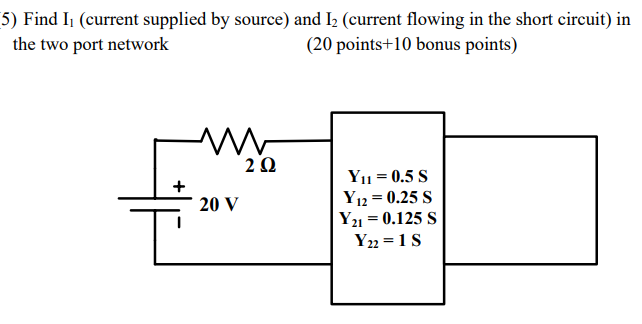 Solved 5) Find I, (current supplied by source) and 12 | Chegg.com