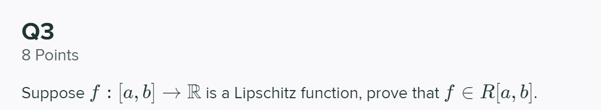 Solved Q3 8 Points Suppose f : [a,b] → R is a Lipschitz | Chegg.com
