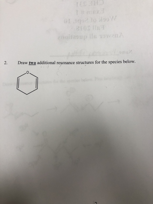 Solved 2. Draw two additional resonance structures for the | Chegg.com