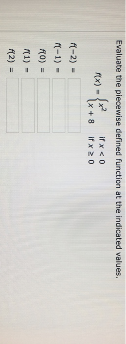 Solved Evaluate the piecewise defined function at the | Chegg.com