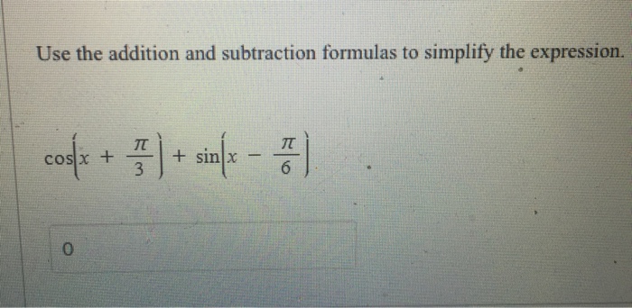 Solved Use the addition and subtraction formulas to simplify | Chegg.com