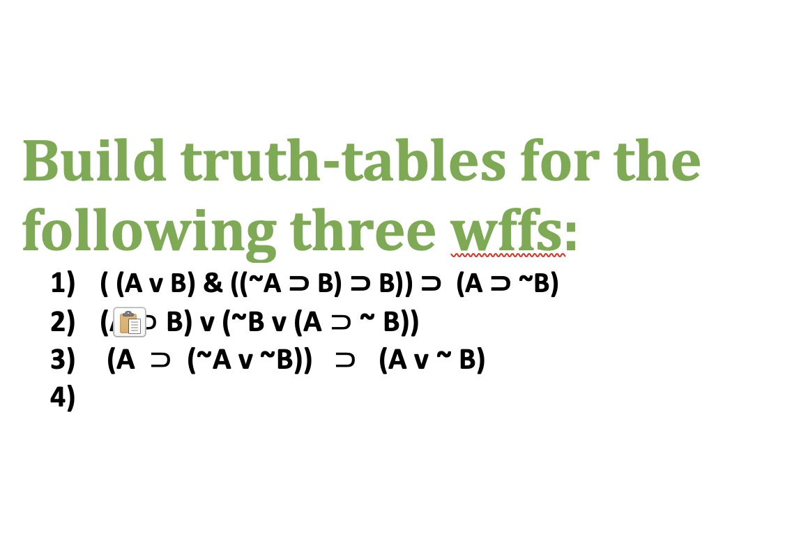 Solved Build truth-tables for the following three wffs: 1) | Chegg.com