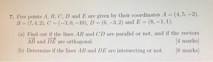 Solved (4,5,-2), 7. Five points A, B, C, D and E are given | Chegg.com