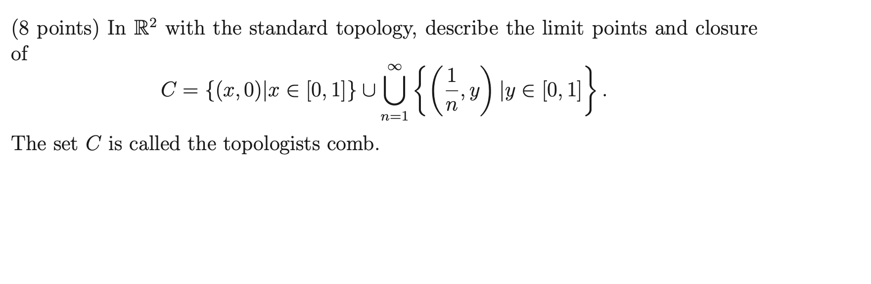 Solved (8 points) In R2 with the standard topology, describe | Chegg.com Solved (8 points) In R2 with the standard topology, describe | Chegg.com